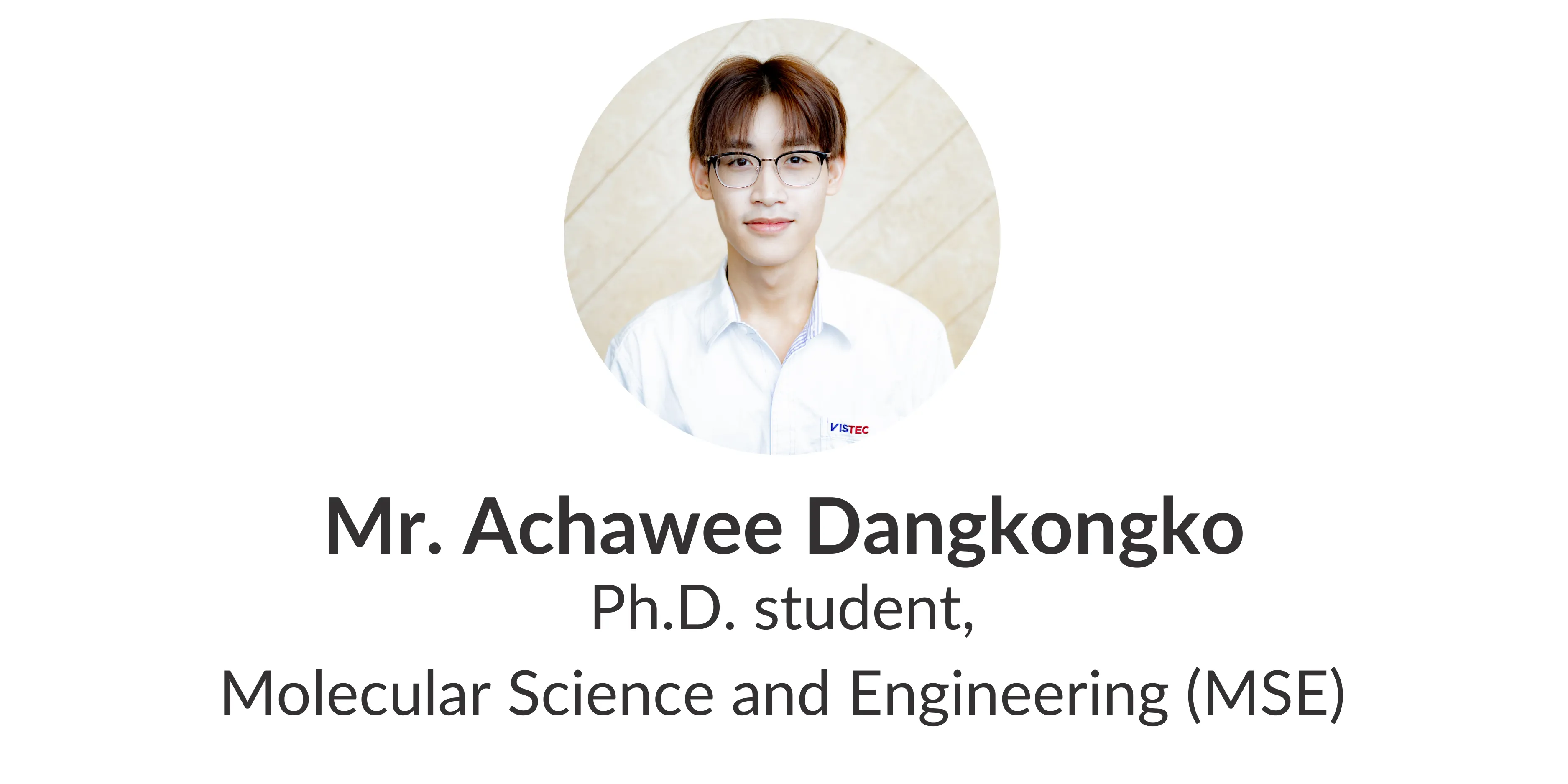 Student (MSE) | VISTEC: Vidyasirimedhi Institute of Science and Technology